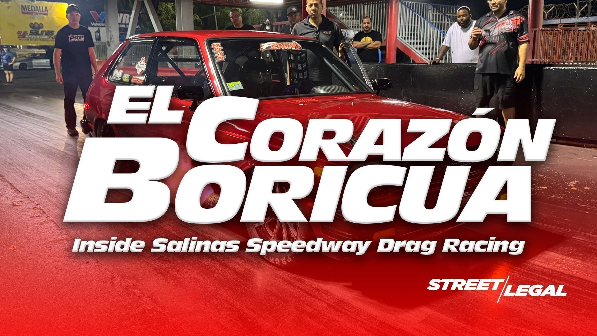 El Corazón Boricua: Inside Salinas Speedway Drag Racing – Street Legal PR